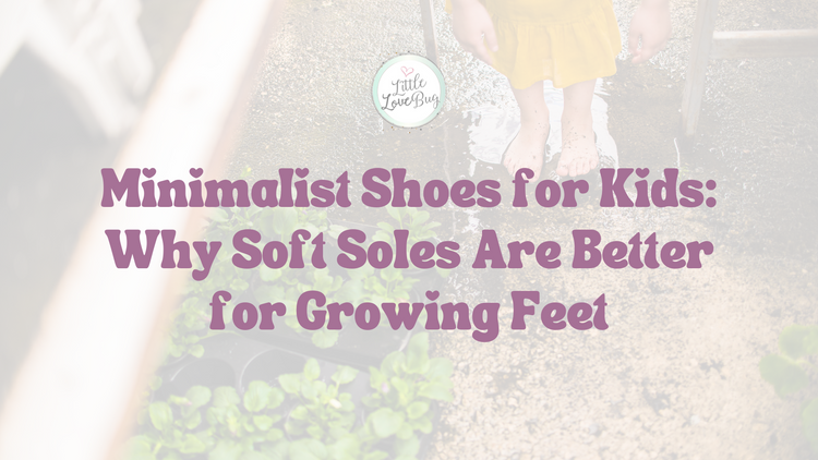 Baby Foot Development & Choosing the Right Shoes for Healthy Growth ...